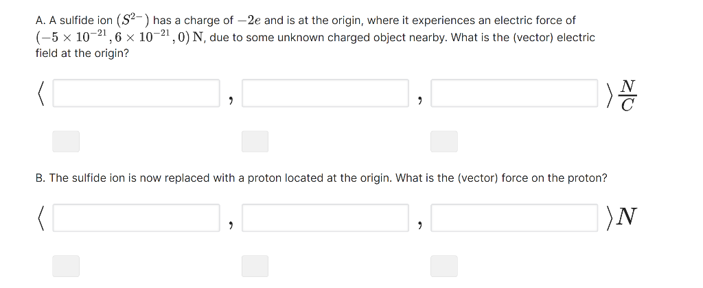 Solved A. A sulfide ion (S2-) has a charge of -2e and is at | Chegg.com