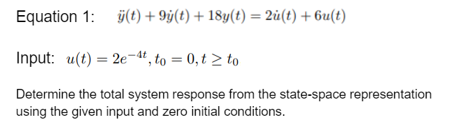 Solved Equation 1: y¨(t)+9y˙(t)+18y(t)=2u˙(t)+6u(t) Input: | Chegg.com