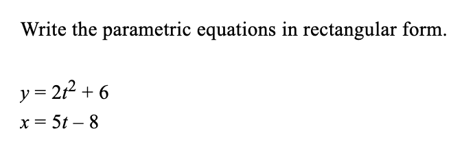 Solved Write The Parametric Equations In Rectangular Form