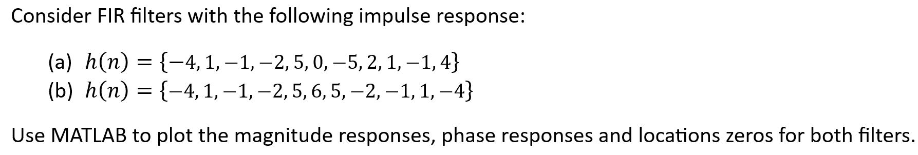 Solved Consider FIR filters with the followin impulse | Chegg.com