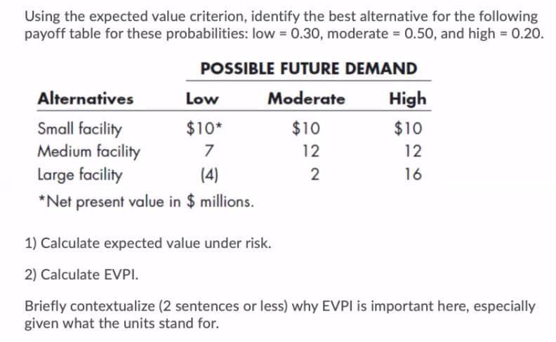 Solved Using the expected value criterion, identify the best | Chegg.com