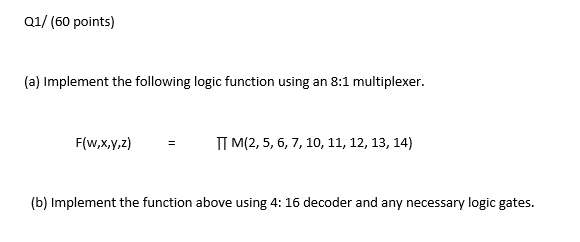 Solved Q1/ (60 points) (a) Implement the following logic | Chegg.com