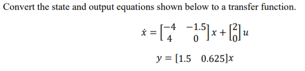 Solved Convert the state and output equations shown below to | Chegg.com