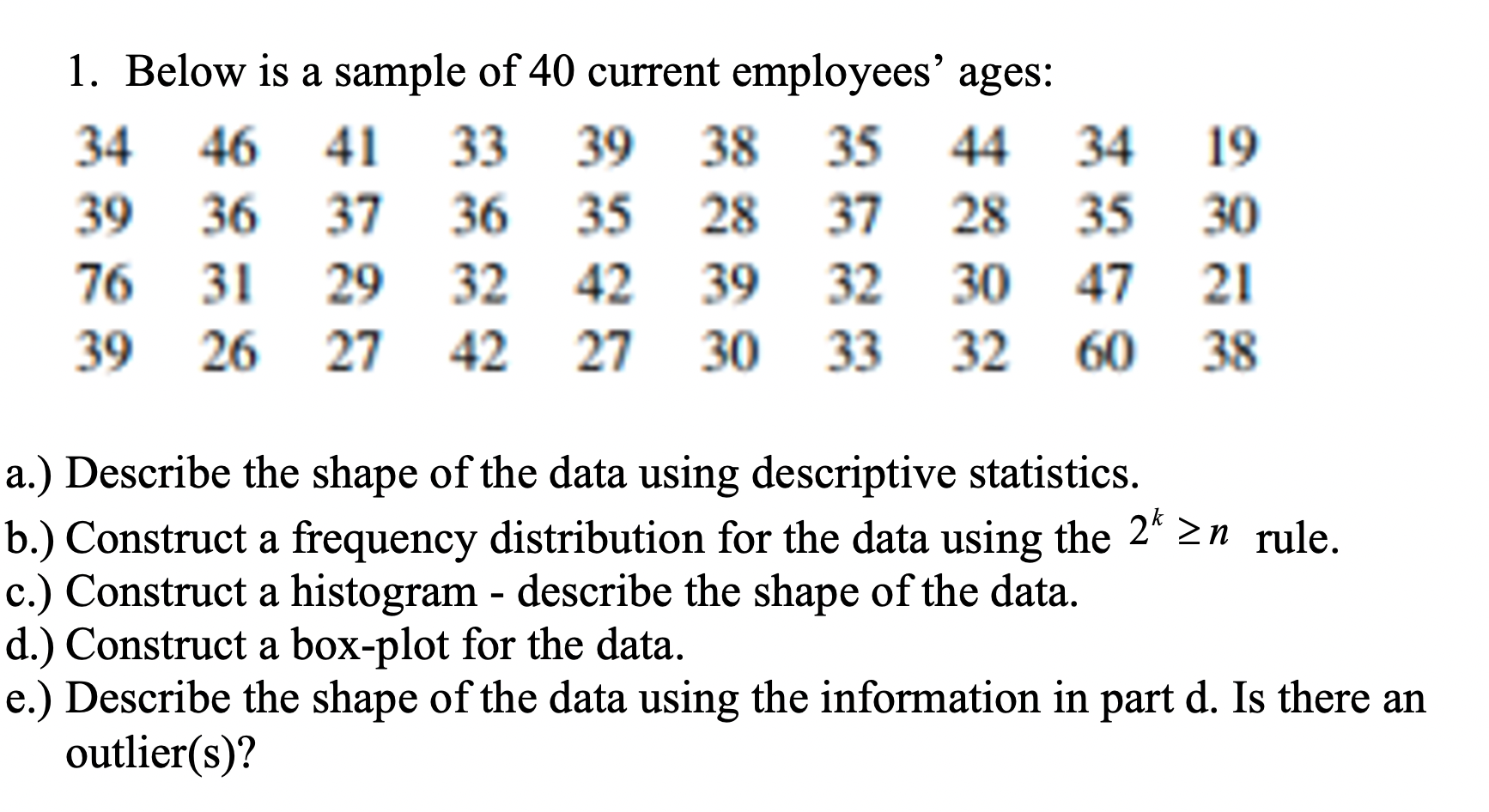 Solved 1. Below is a sample of 40 current employees' ages: | Chegg.com