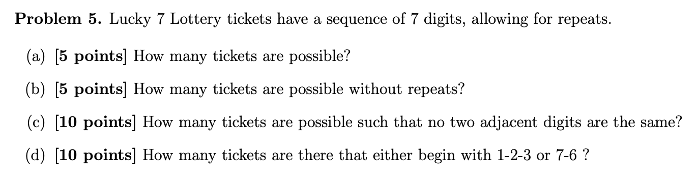 Solved Problem 5. Lucky 7 Lottery tickets have a sequence of | Chegg.com