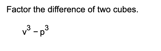 Solved Factor the difference of two cubes.v3-p3 | Chegg.com