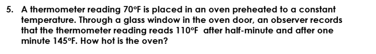 Solved 5. A thermometer reading 70°F is placed in an oven | Chegg.com