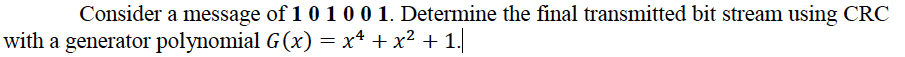 Solved Consider a message of 101001 . Determine the final | Chegg.com