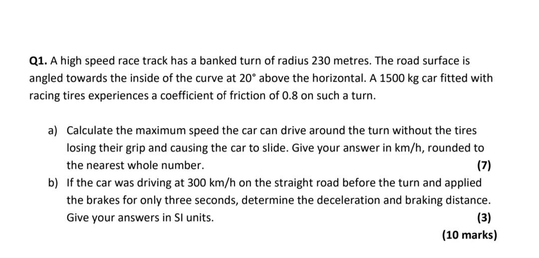 Solved Q1. A high speed race track has a banked turn of | Chegg.com