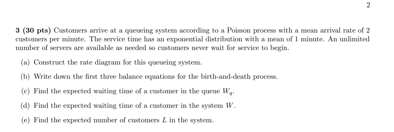 Solved 2 3 (30 pts) Customers arrive at a queueing system | Chegg.com