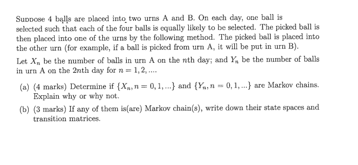 Solved Suppose 4 balls are placed into two urns A and B. On | Chegg.com