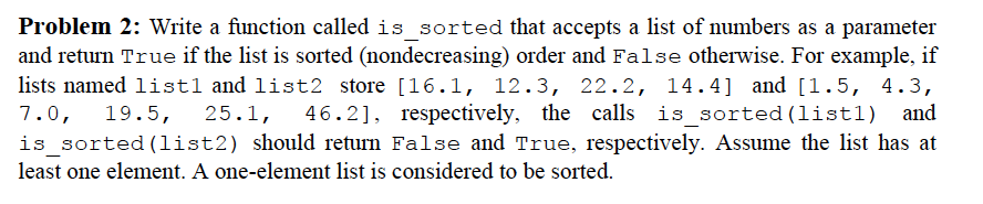 Solved Problem 2: Write a function called is_sorted that | Chegg.com