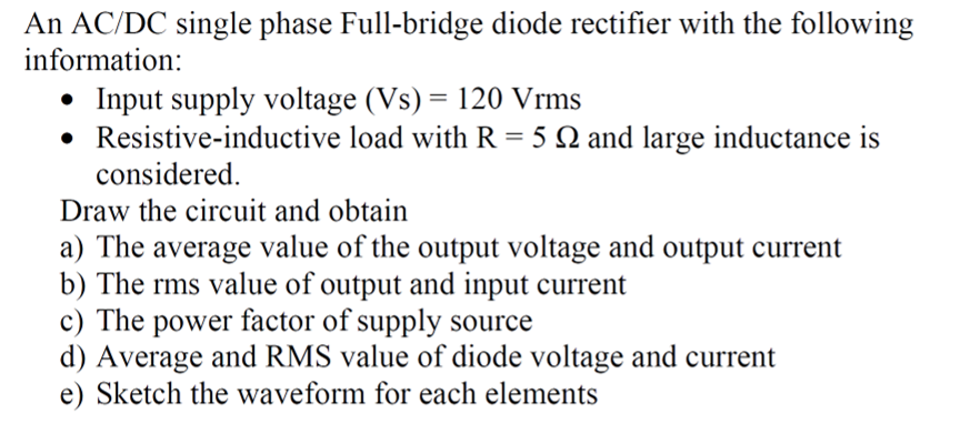 Solved An AC/DC single phase Full-bridge diode rectifier | Chegg.com