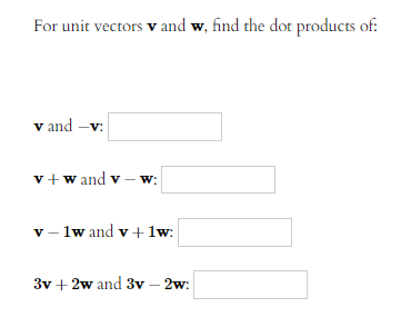 Solved For unit vectors v and w, find the dot products of: v | Chegg.com
