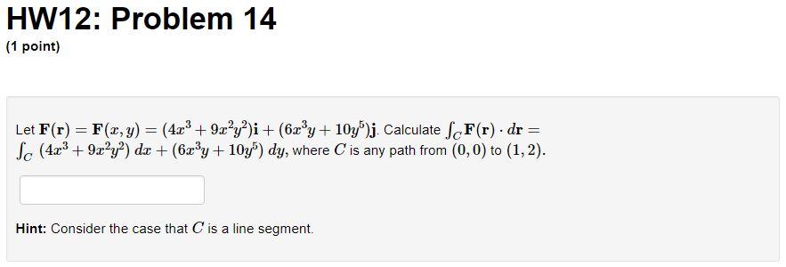 Solved HW12: Problem 14 (1 point) = Let F(r) = F(x,y) = (4x3 | Chegg.com