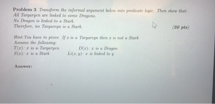 Solved Problem 3 Transform the informal argument below into | Chegg.com