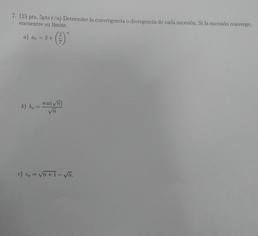 Solved 7. (15 pts, 5ptsc/u) Determine la convergencia o | Chegg.com Solved 7. (15 pts, 5ptsc/u) Determine la convergencia o | Chegg.com