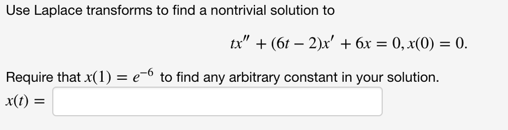 Solved Use Laplace transforms to find a nontrivial solution | Chegg.com
