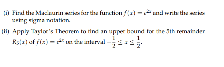 Solved (i) Find the Maclaurin series for the function | Chegg.com
