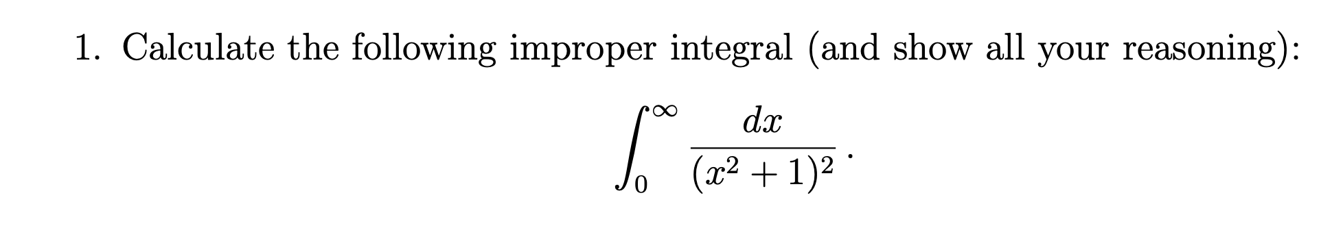 Solved 1. Calculate the following improper integral (and | Chegg.com