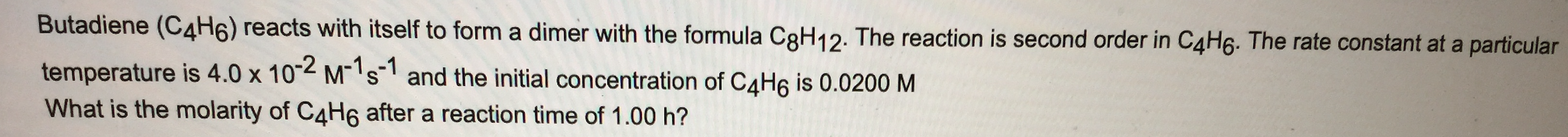 Solved Butadiene (C4H6) reacts with itself to form a dimer | Chegg.com
