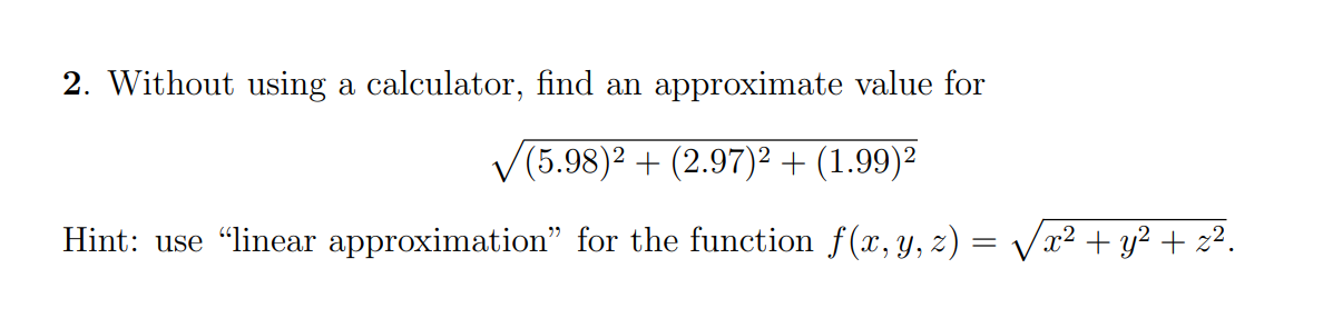 Solved 2. Without using a calculator, find an approximate | Chegg.com