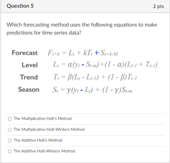 Solved Question 5 2 pts Which forecasting method uses the | Chegg.com