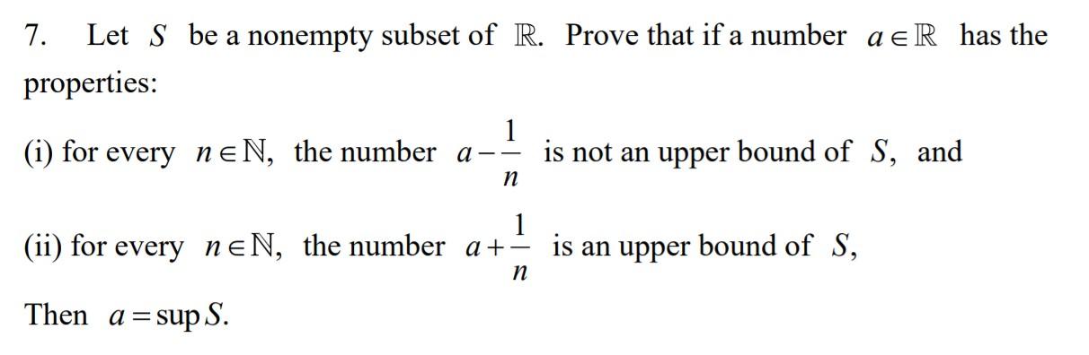 Solved 7. Let S be a nonempty subset of R. Prove that if a | Chegg.com