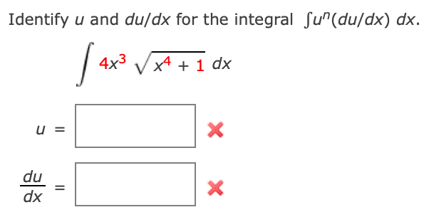 Solved Identify u and du/dx for the integral ſur(du/dx) dx. | Chegg.com