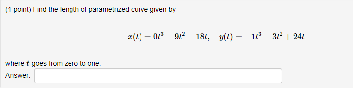 Solved (1 point) Find the length of parametrized curve given | Chegg.com