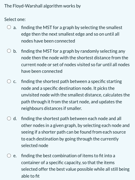 Solved The Floyd-Warshall algorithm works by Select one: O | Chegg.com