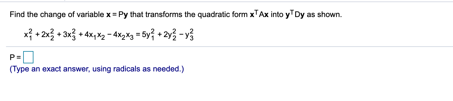 Solved Find the change of variable x = Py that transforms | Chegg.com