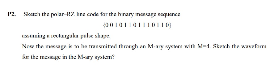 Solved 2 Sketch The Polar Rz Line Code For The Binary 7523