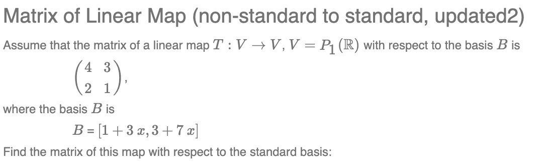 Solved Matrix of Linear Map (non-standard to standard, | Chegg.com
