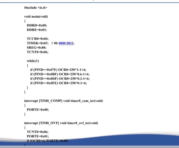 Solved #include void main(void) DDRD-0x00 DDRE 0x03 | Chegg.com