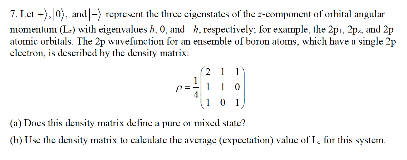 Solved 7. Let ∣+ ,∣0 , and ∣− represent the three | Chegg.com