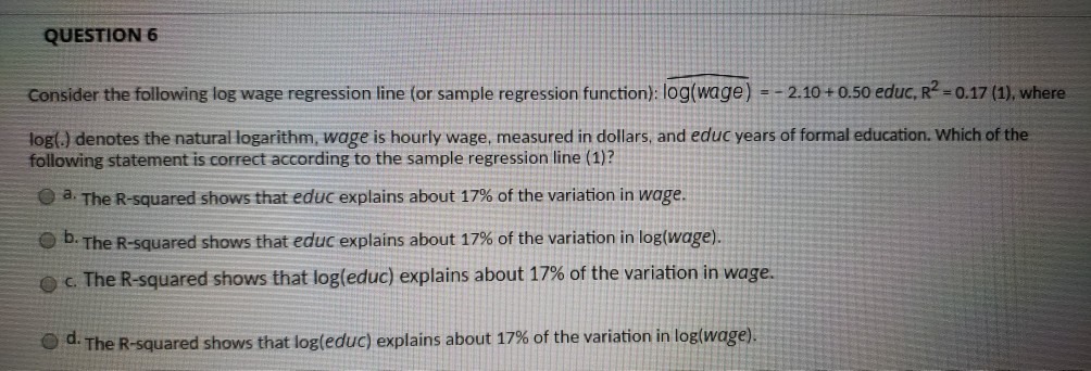 Solved QUESTION 6 Consider the following log wage regression | Chegg.com