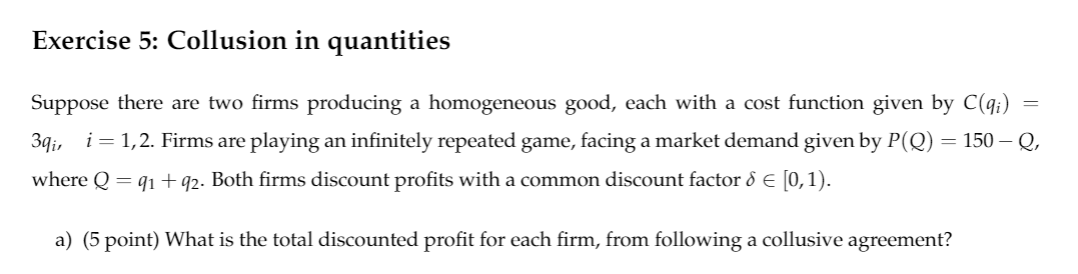 Solved Exercise 5: Collusion in quantities Suppose there are | Chegg.com