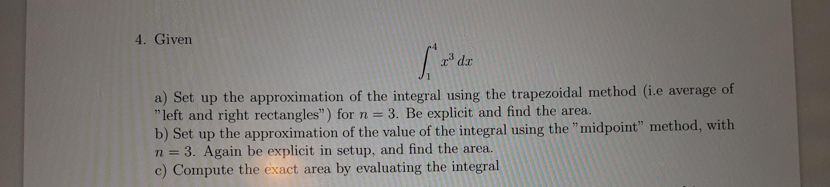 Solved Given ∫14x3dx a) Set up the approximation of the | Chegg.com