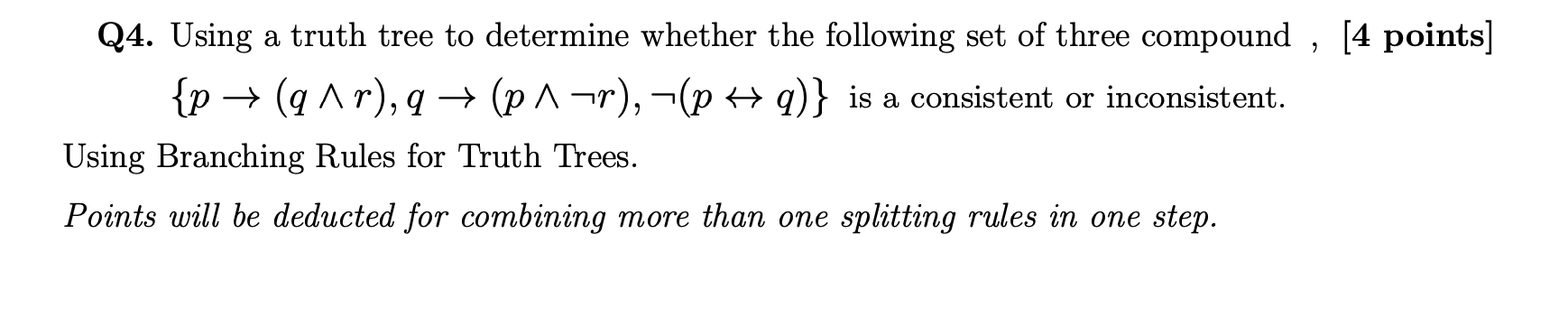 Solved Q4. Using a truth tree to determine whether the | Chegg.com