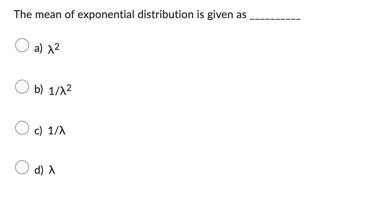 Solved The mean of exponential distribution is given as a) | Chegg.com