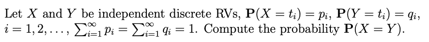 Solved Let X and Y be independent discrete RVs, | Chegg.com