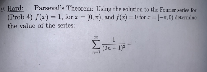Solved 9. Hard: Parseval's Theorem: Using the solution to | Chegg.com
