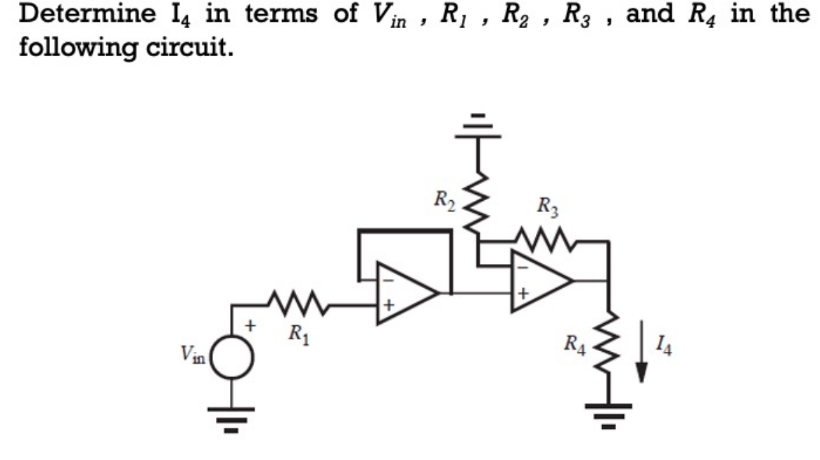 Solved Determine I4 in terms of Vin,R1,R2,R3, and R4 in the | Chegg.com