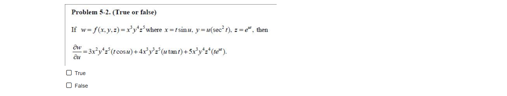 Solved Problem 5-2. (True or false) If w=f(x, y, z)=x*ytz | Chegg.com