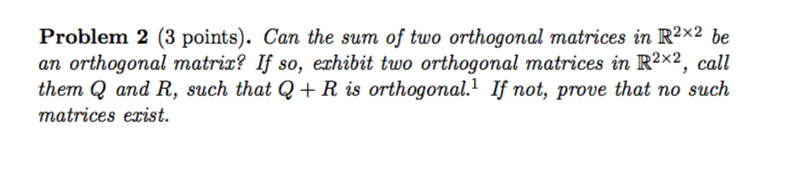 Solved Problem 2 (3 points). Can the sum of two orthogonal | Chegg.com