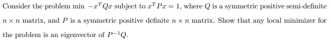 Solved Consider the problem min−xTQx subject to xTPx=1, | Chegg.com