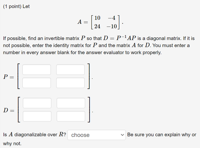 Solved (1 point) Let A=[1024−4−10]. If possible, find an | Chegg.com