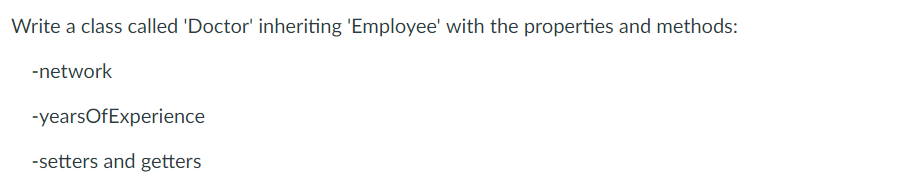 Solved Write a class called 'Doctor' inheriting 'Employee' | Chegg.com