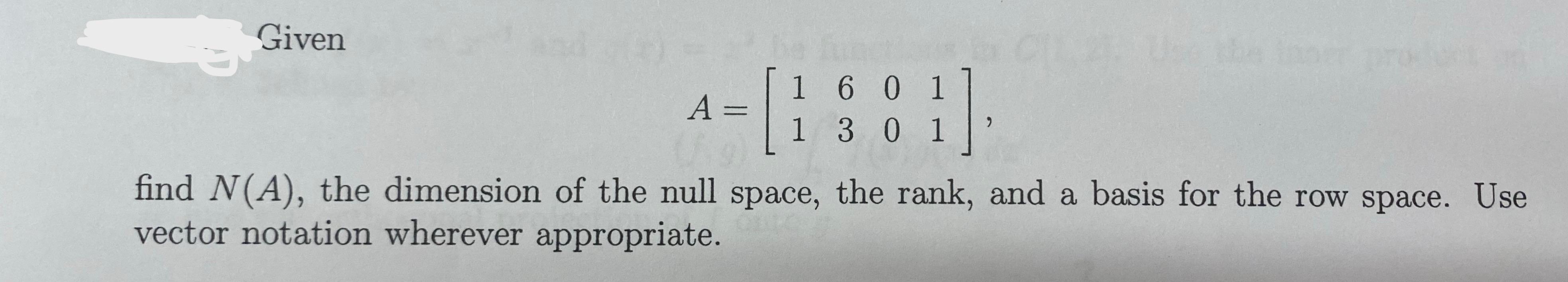 Solved A=[11630011] find N(A), the dimension of the null | Chegg.com